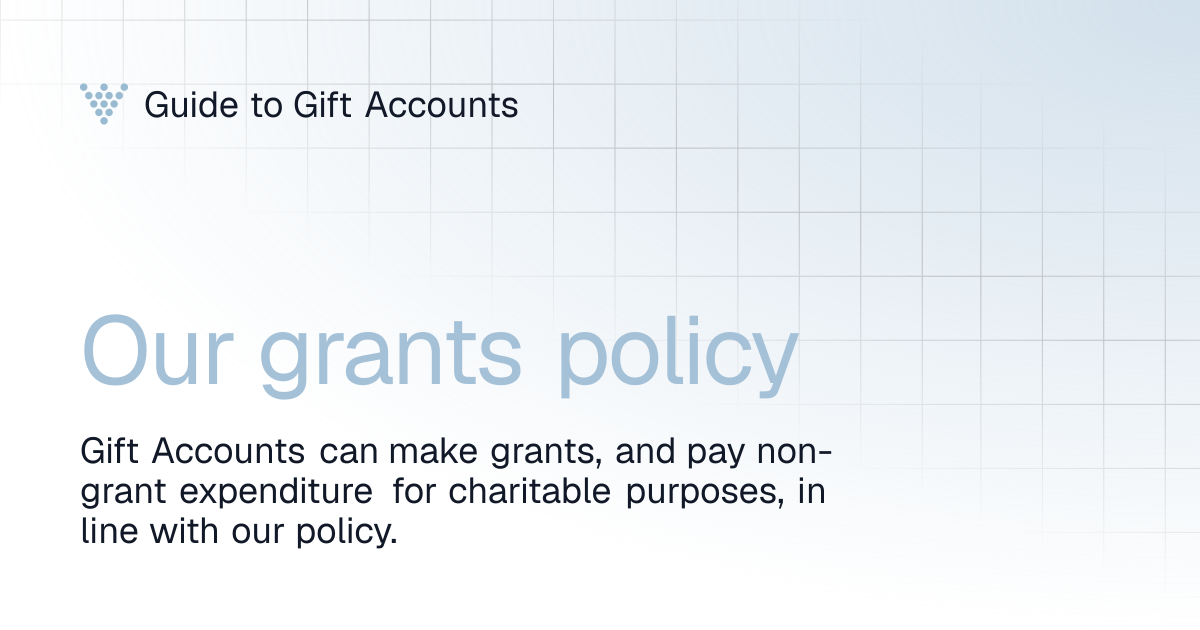 Our grants policy | Guide to Gift Accounts